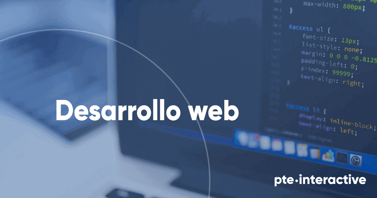 Desarrollo web - PTEinteractive - Marketing y Publicidad
